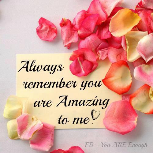 Always remember you are amazing to me - QUOTES and STORIES