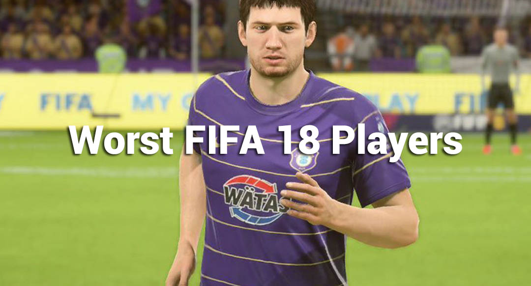 A Kitman Tops The List - These Are The Worst Players in FIFA 18 - Footy ...