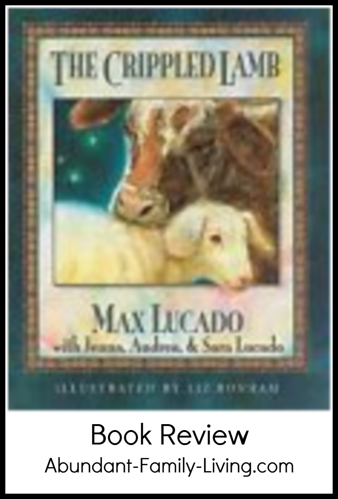 Abundant Family Living: The Crippled Lamb by Max Lucado