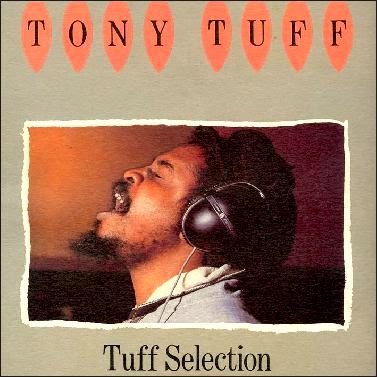 EXPLOSÃO DO REGGAE PIRIPIRI PIAUI: Tony Tuff - Tuff Selection