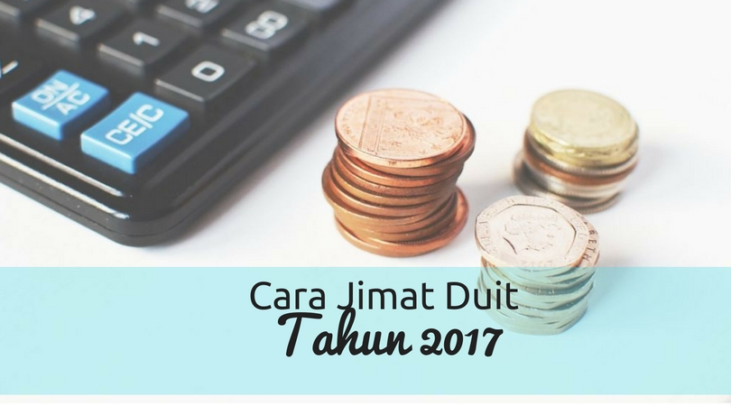 Cara Jimat Duit Tahun 2017 - Wikicara