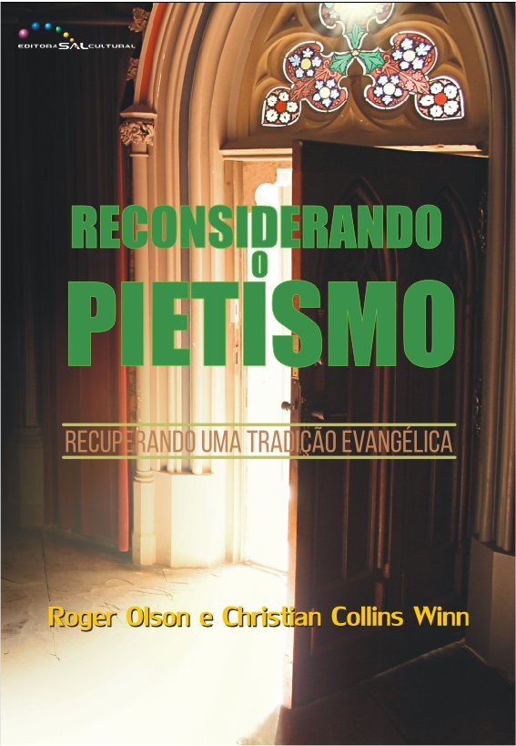 Pietismo Rosa-Cruz: Resenha do livro: Reconsiderando o pietismo