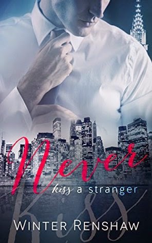 I Will Never Have Enough Books: Never Kiss a Stranger by Winter Renshaw