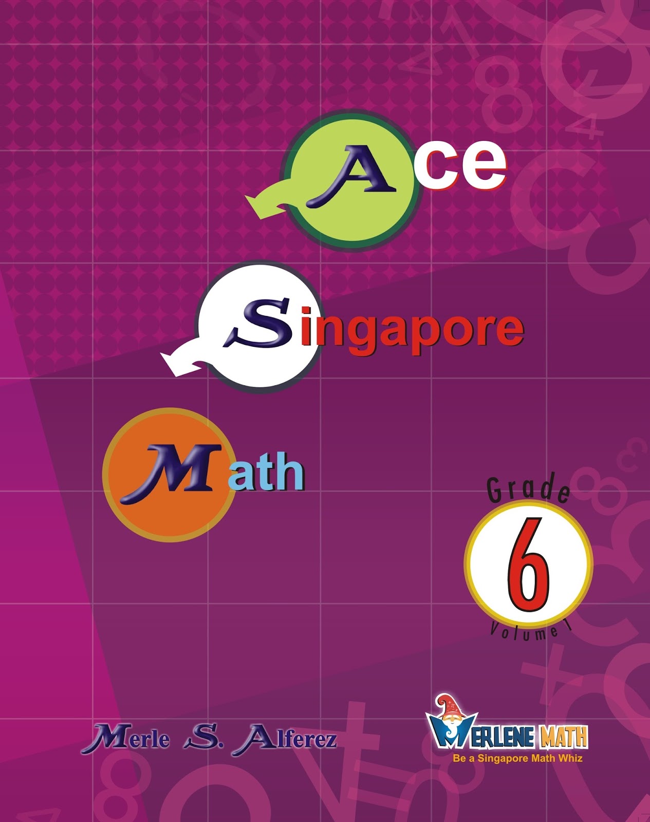 Books published by Merle Alferez and MSA Teachers: Ace Singapore Math ...