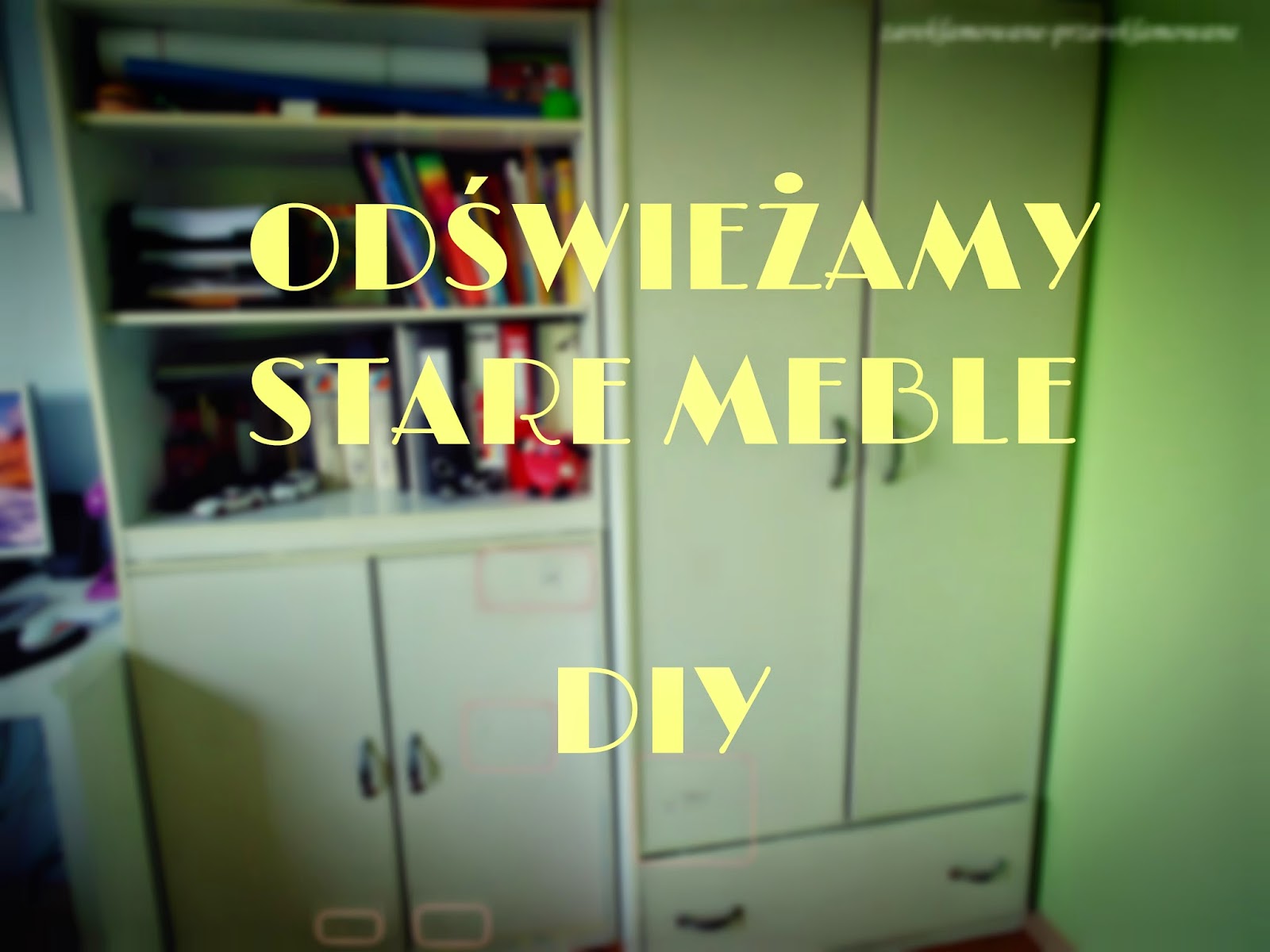 zareklamowane-przereklamowane: odświeżanie mebli DIY