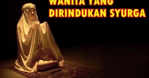 Sifat-sifat Wanita Ahli Syurga | Islam Itu Indah