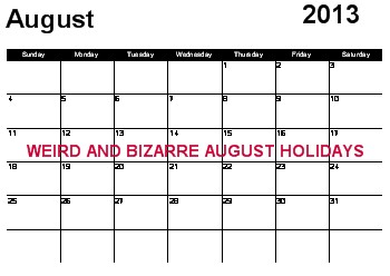 Shawna Delacorte's Blog: WEIRD AND BIZARRE AUGUST HOLIDAYS