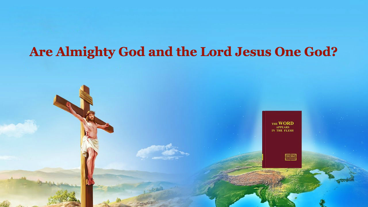 Are Almighty God and the Lord Jesus One God? | About Eastern Lightning ...