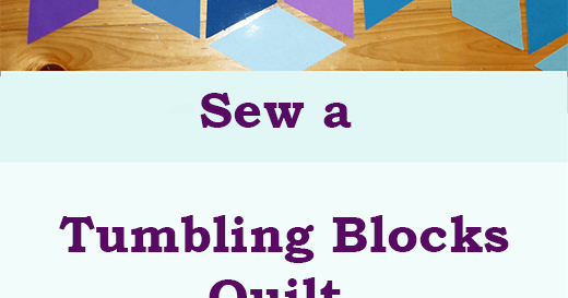 Quilting Land: How to Sew a Tumbling Blocks Quilt