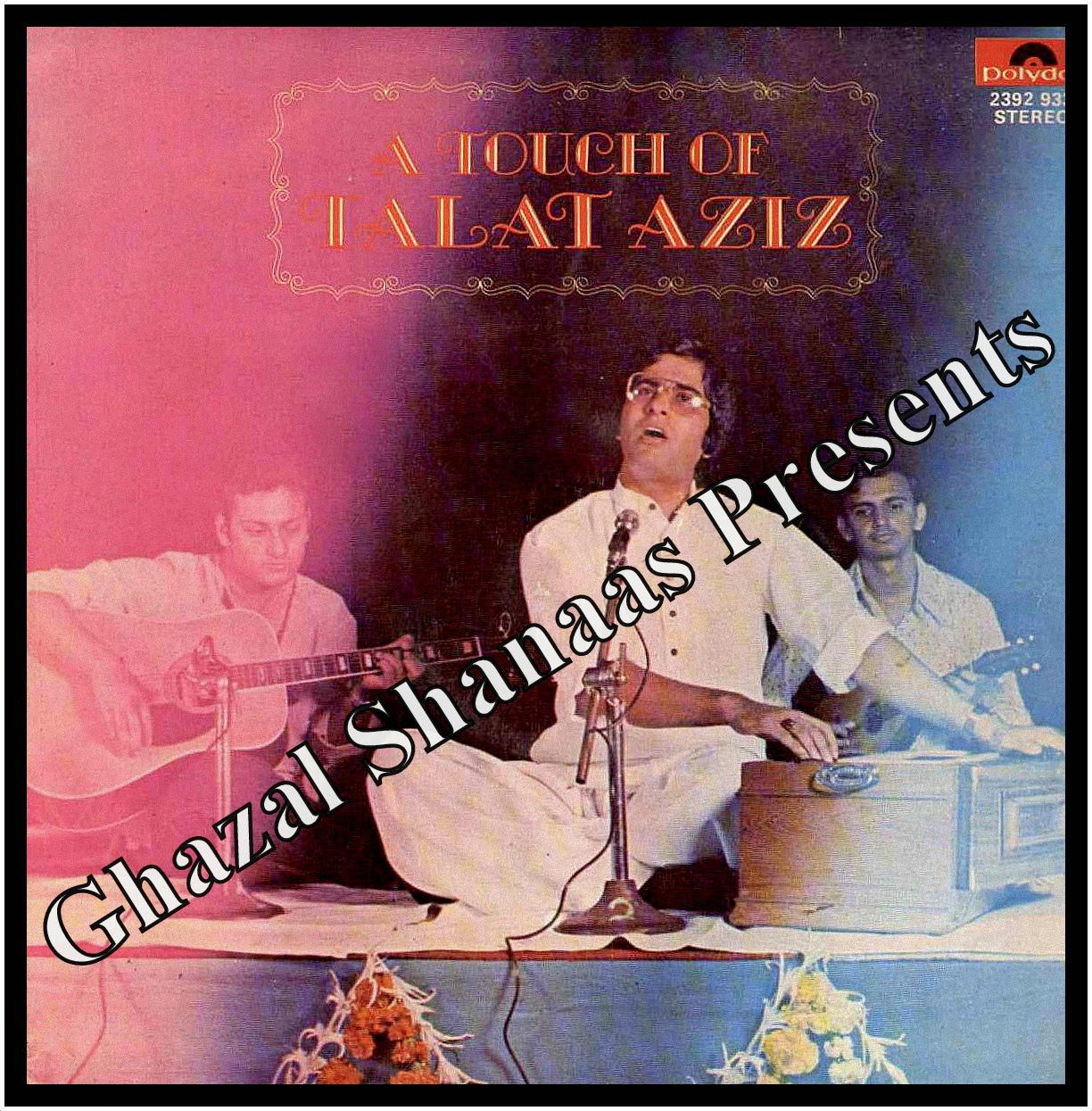 Ghazal Shanaas: A Touch Of Talat Aziz (1980) Album By Talat Aziz