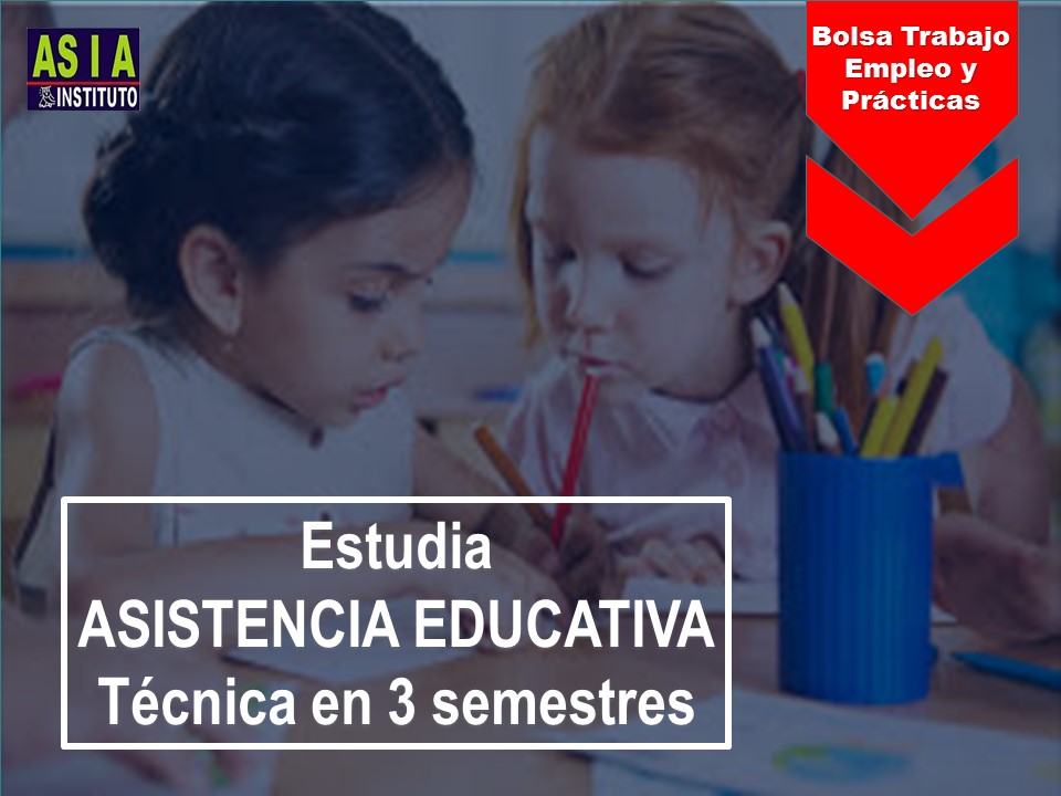 ASISTENTE EDUCATIVO MONTERREY. INSTITUTO ASIA: Asistencia Educativa ...
