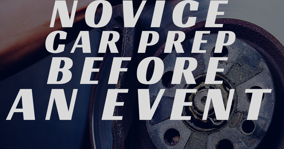 Off Camber: Novice Car Prep Before An Event