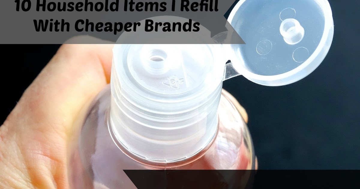 10 Household Items I Refill With Cheaper Brands - MUMMY TO THE MAX
