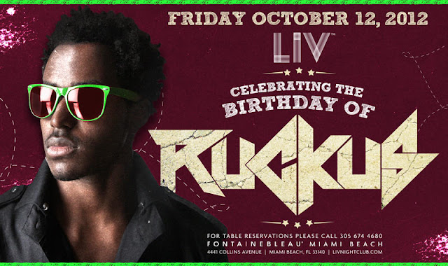 Events and Fun in South Beach, Miami: Ruckus's Birthday at LIV- October 12