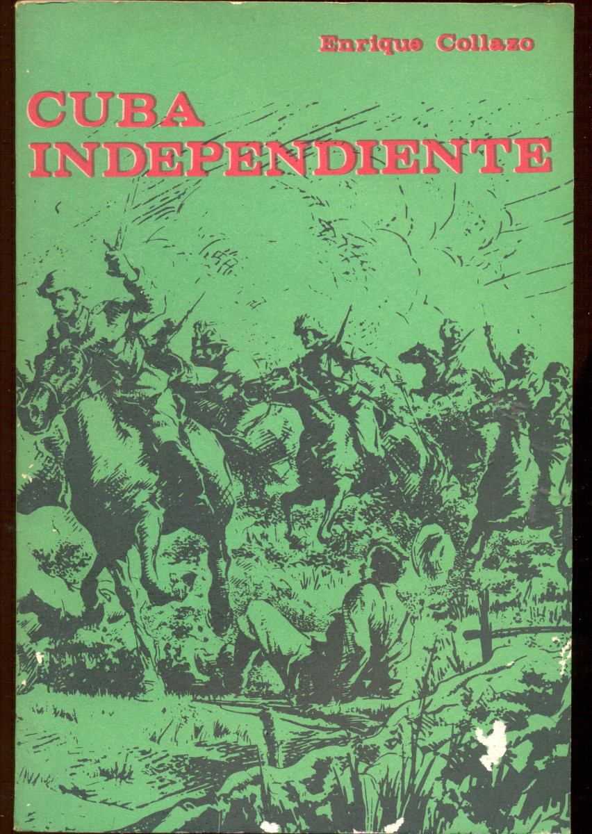 LA BIBLIOTECA CUBANA DE BARBARITO: Cuba Independiente