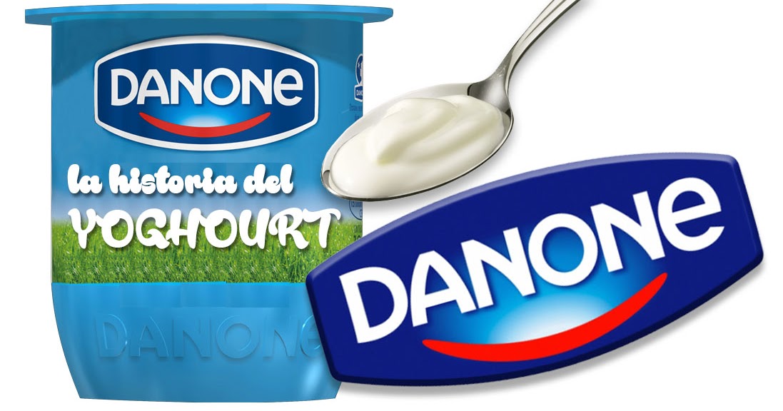 MUNDO DE LA EMPRESA BLOG: EMPRESAS: DANONE Y LA HISTORIA DEL YOGUR