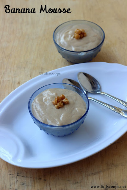 Easy Banana Mousse ~ Full Scoops - A food blog with easy,simple & tasty ...