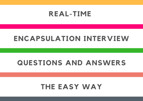 Encapsulation Interview Questions Answers