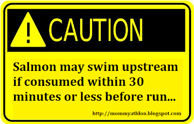 Mommyathlon: I will never eat salmon again... before a run!