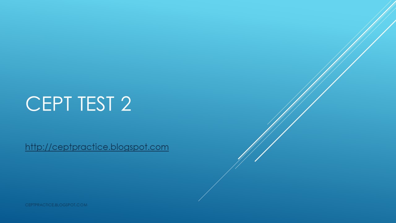 CEPT Practice: CEPT TEST 2