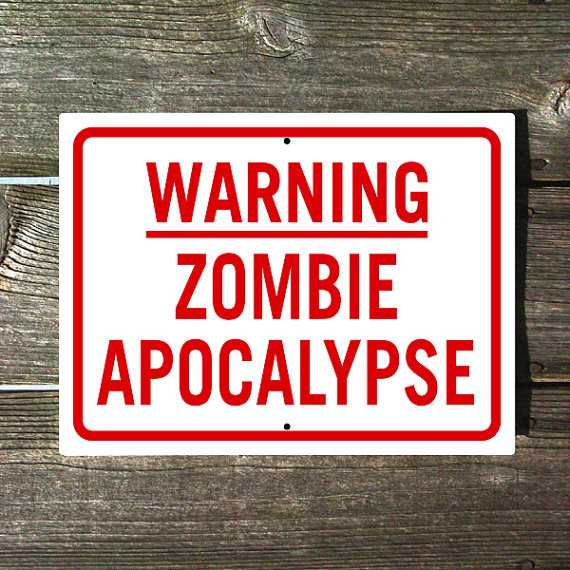 Authentic Signs & Vintage: Warning Zombie Apocalypse