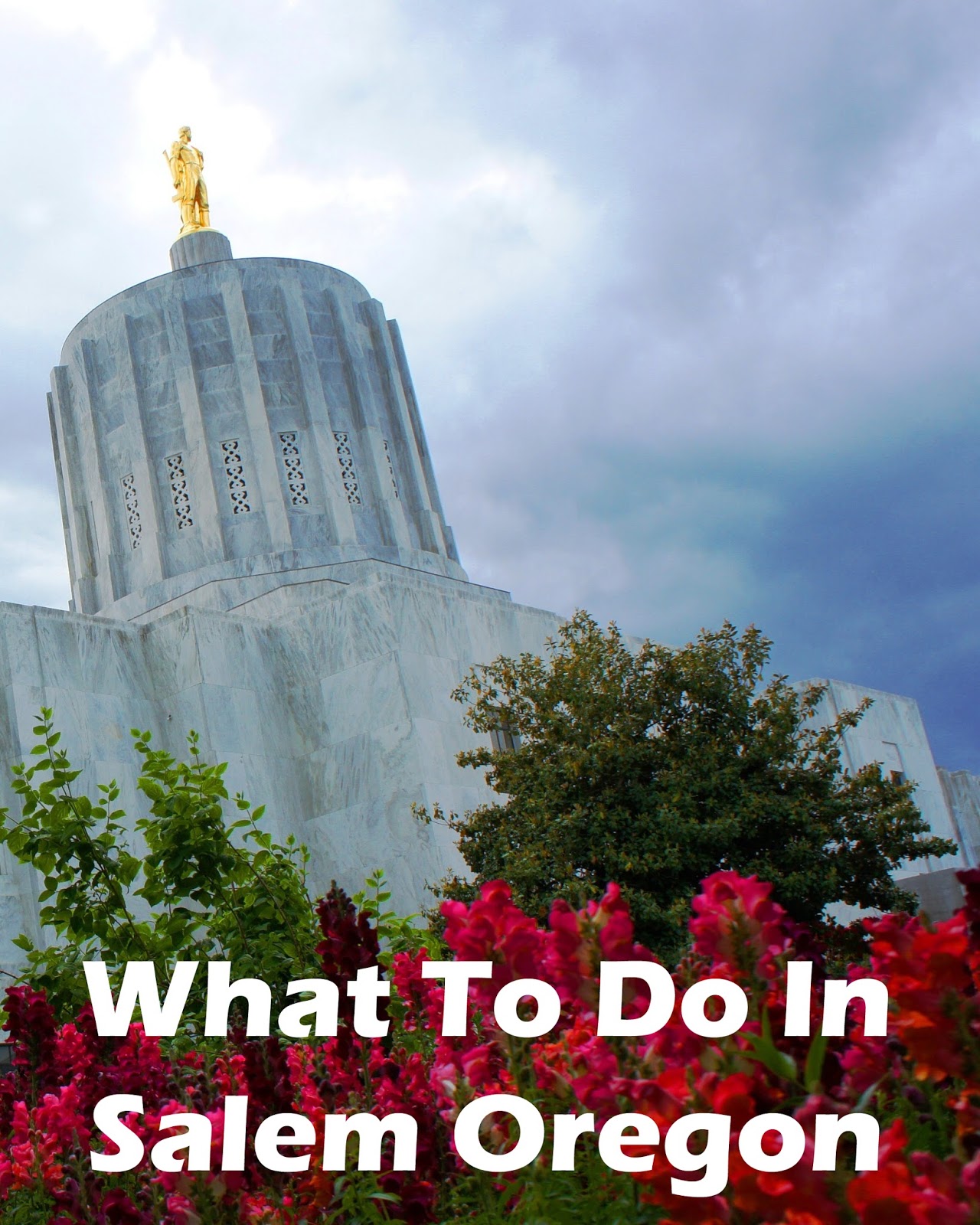 Salem: Oregon’s Often Overlooked Middle Child | Travel the World