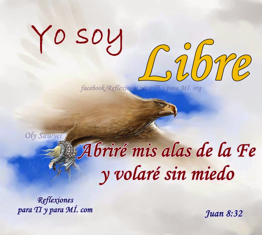 Reflexiones para TI y para MÍ: // Yo soy LIBRE