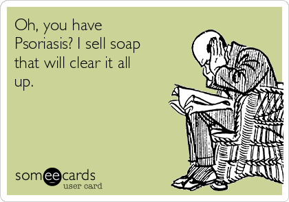 Blooming Lovely: Psoriasis Humour
