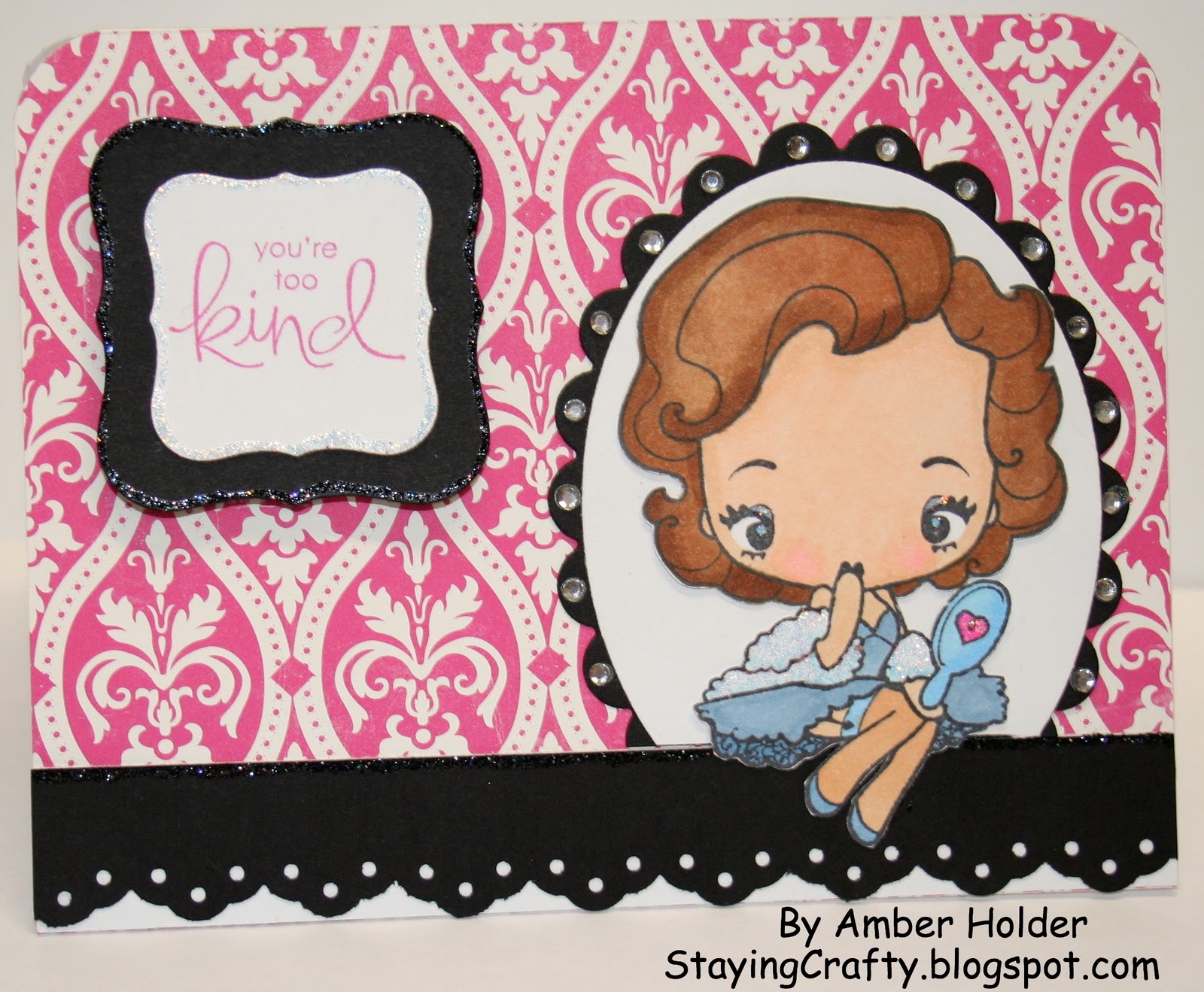 Staying Crafty: You're Too Kind Glamorous Card