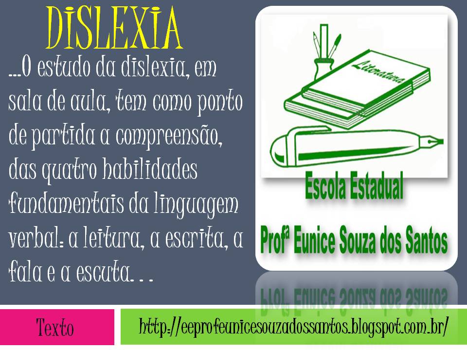 Escola Estadual Profª Eunice Souza dos Santos: Dislexia. Como ...