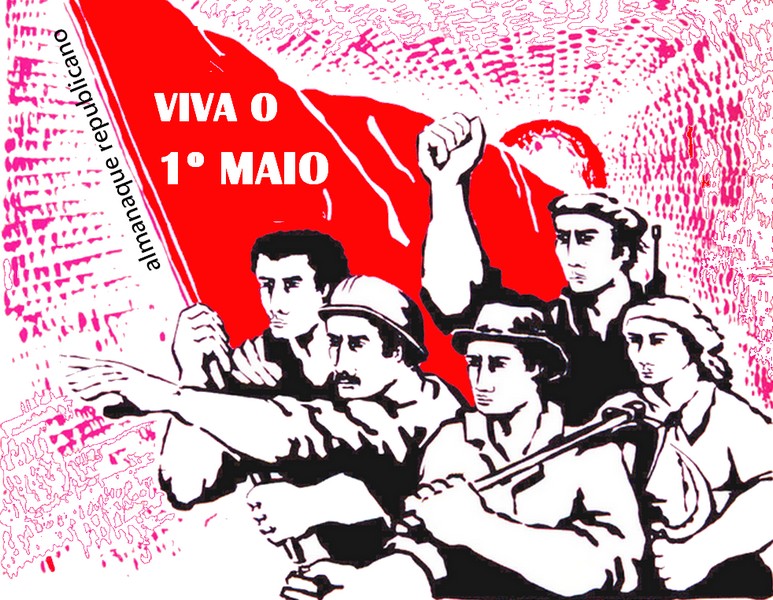 Almanaque Republicano: QUE VIVA O 1º DE MAIO!