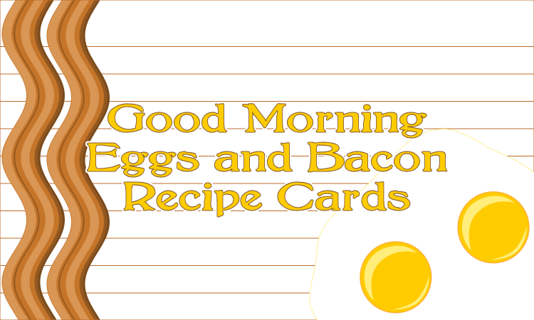 Don't Eat the Paste: Eggs and Bacon Recipe Cards