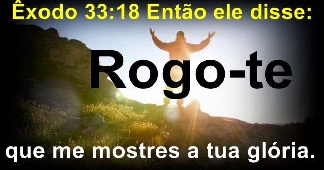 Êxodo 33: 1-23 – DEUS SE REVELA AOS QUE CREEM, MAS SE OCULTA DOS ...