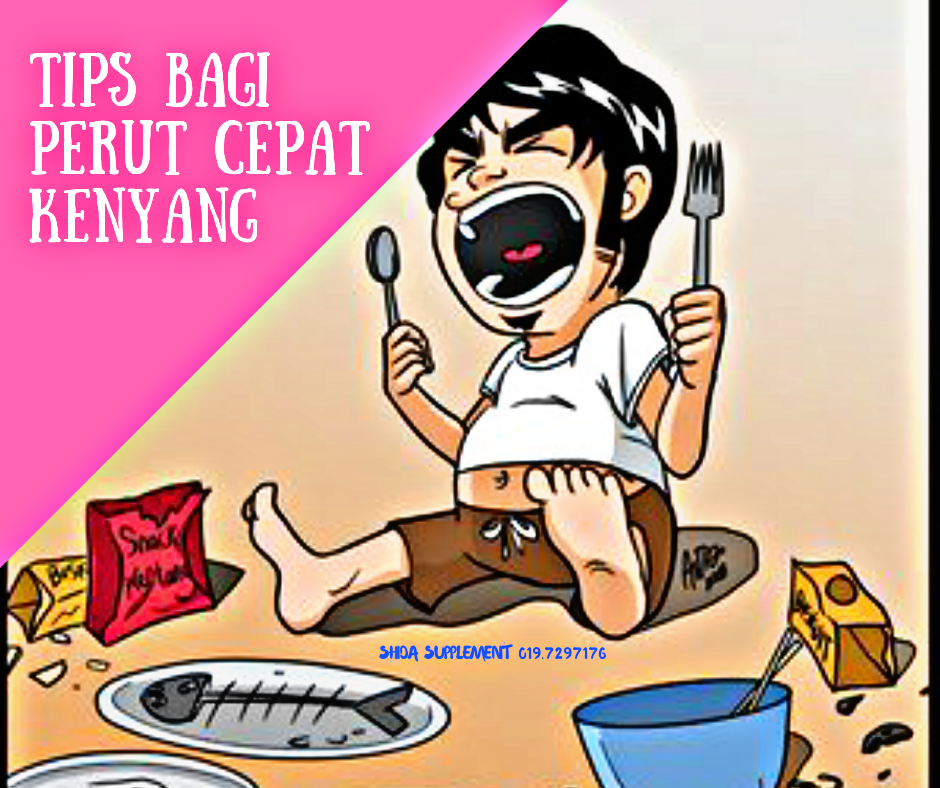 Tips bagi perut cepat kenyang