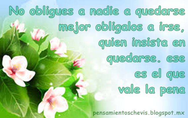 Reflexiones y pensamientos: No obligues a nadie a quedarse