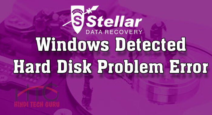Windows Detected Hard Disk Problem Error Kaise Hataye
