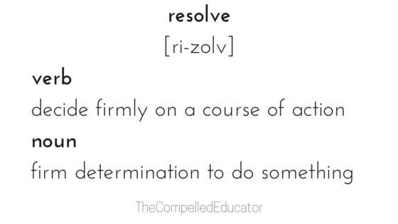 The Compelled Educator: 4 ways to strengthen your resolve and reach ...