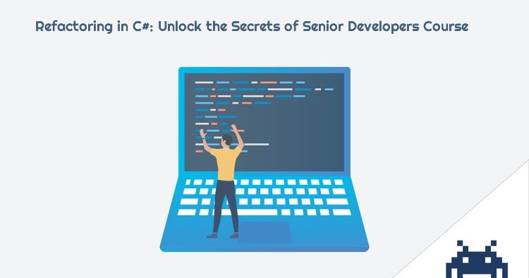 Refactoring in C#: Unlock the Secrets of Senior Developers Udemy Course ...