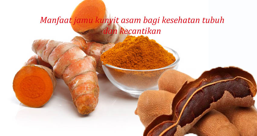 Berikut 10 Manfaat Jamu Kunyit Asam Bagi Kesehatan Tubuh Dan Kecantikan