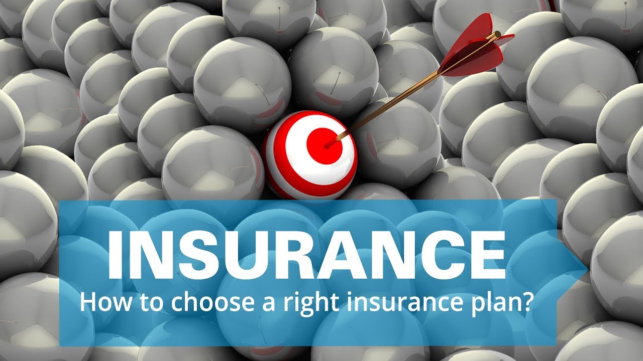 How To Select The Right Insurance Plan