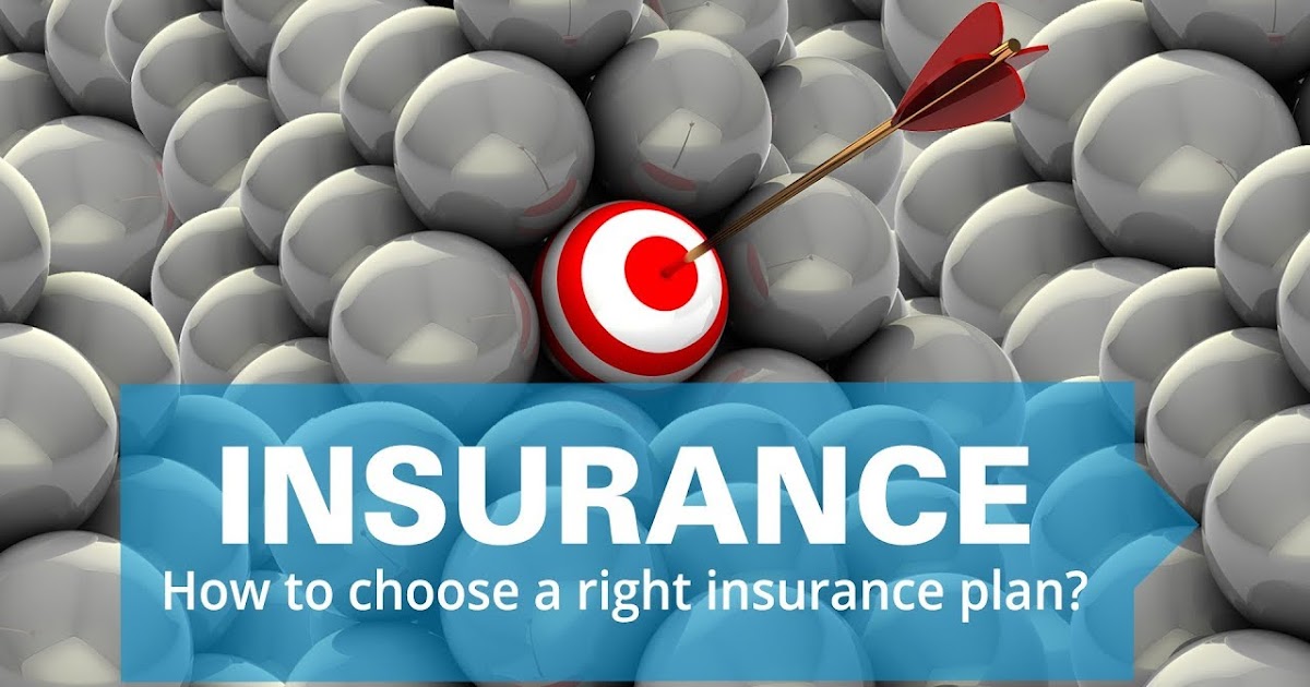 How To Select The Right Insurance Plan
