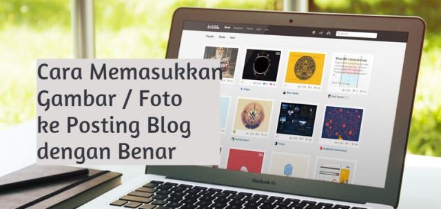 Cara Menambahkan Foto (Gambar) di Posting Blog yang Benar > Contoh Blog