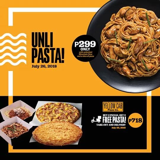 Manila Shopper: Yellow Cab UNLI-Pasta & Free Pasta Promo: July 26 2018