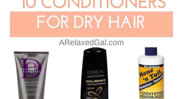 10 Great Hair Conditioners For Dry Hair — A Relaxed Gal