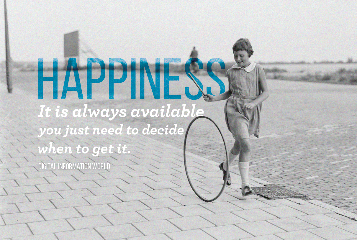Happiness: It is always available, you just need to decide when to get ...