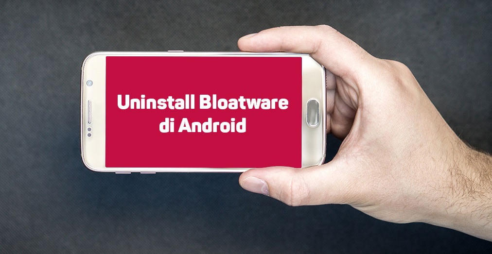 CARA MENGHAPUS APLIKASI BAWAAN ANDROID - Teknopedia