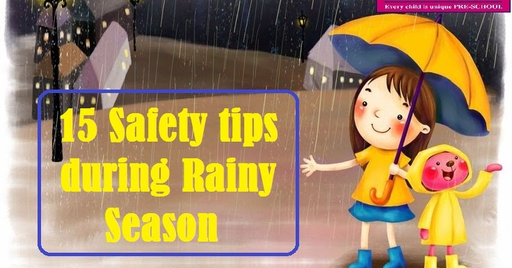 MASOOM KIDS PRE SCHOOL: 15 safety tips during rainy season