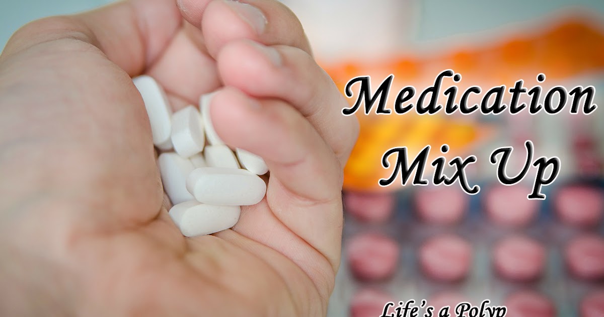 Life's a Polyp : Medication Mix Up