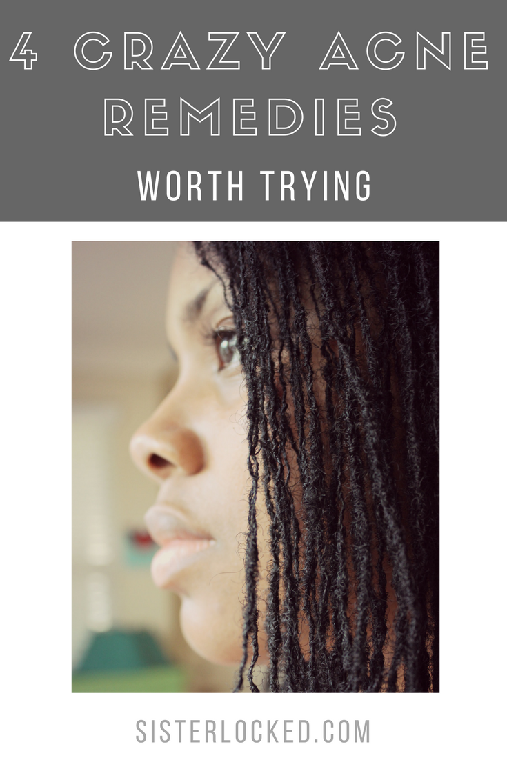 Crazy Acne Remedies Worth Trying | Sisterlocked