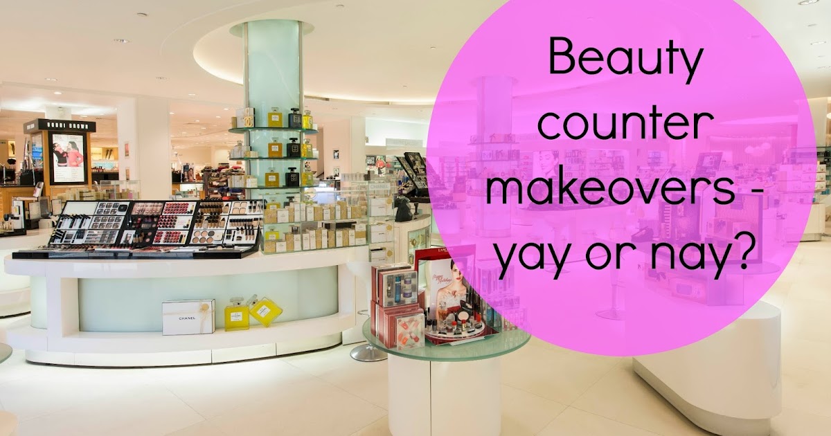 Beauty counter make overs - yay or nay? | Tales of a Pale Face | UK ...